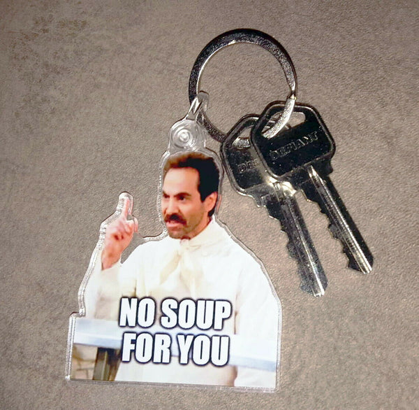 Seinfeld The Soup Nazi No Soup For You meme KeyChain – Final Score Products